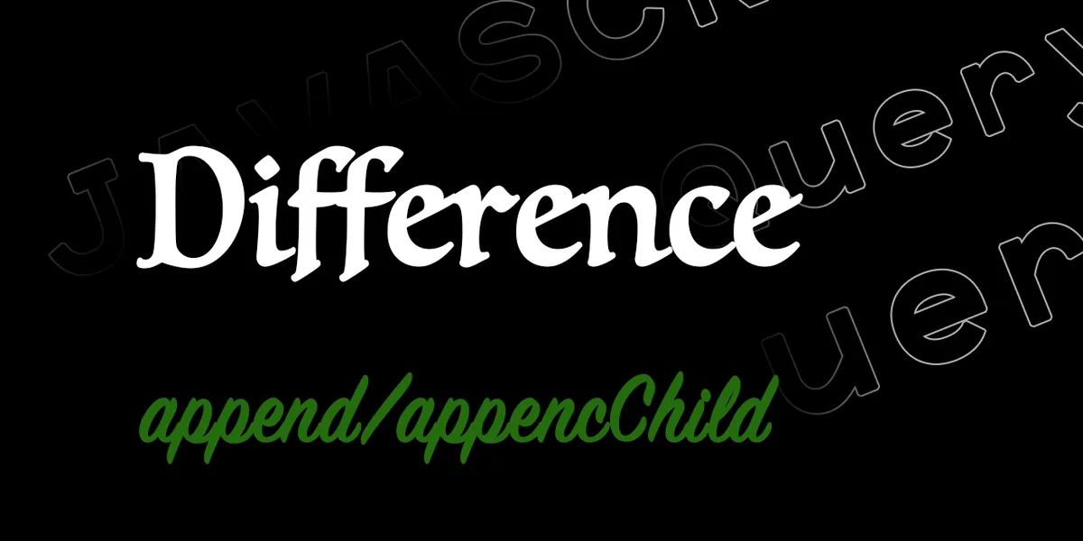 JavaScript中使用append()与appendChild()的区别 | 爱情的纹理 - Warn的个人代码与故事分享博客 JavaScript中使用append()与appendChild()的区别 | 爱情的纹理 - Warn的个人代码与故事分享博客